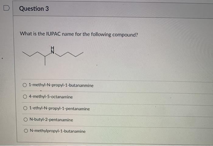 Solved Question 3 What is the IUPAC name for the following | Chegg.com