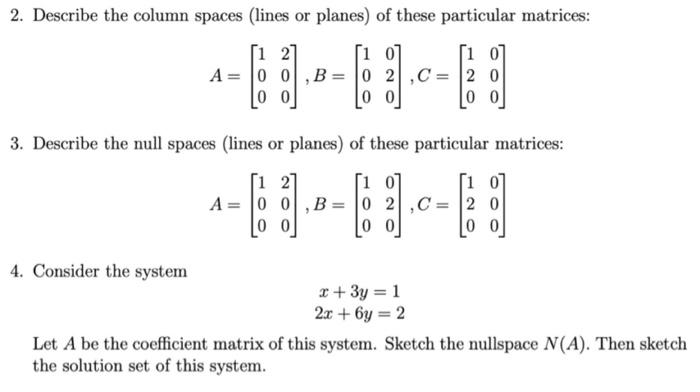Solved 2. Describe the column spaces (lines or planes) of | Chegg.com