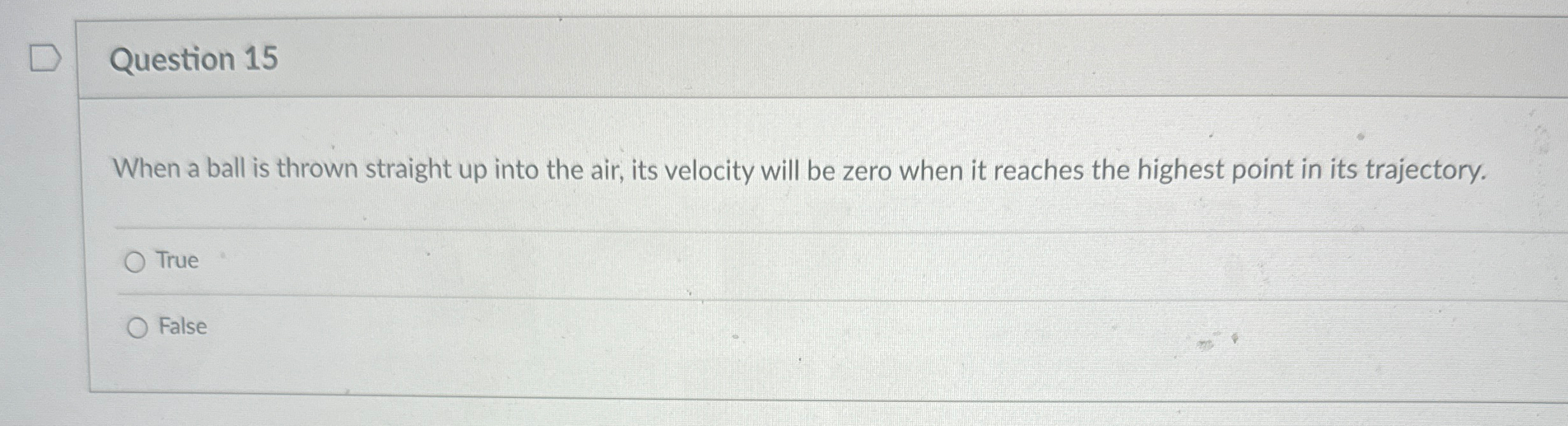 Solved Question 15When a ball is thrown straight up into the | Chegg.com