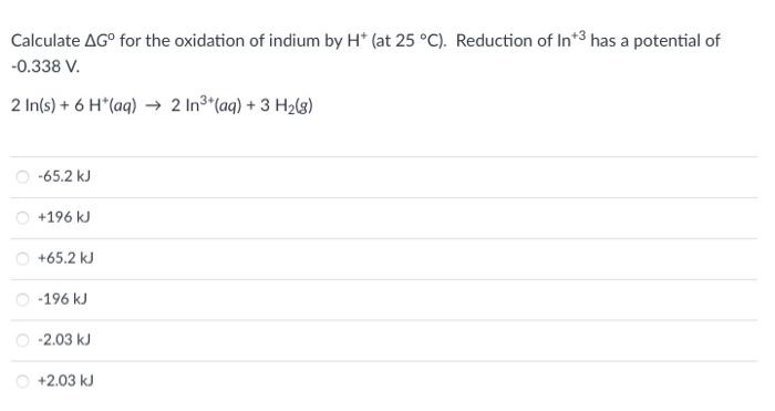 Solved Calculate ΔG∘ for the oxidation of indium by H+(at | Chegg.com