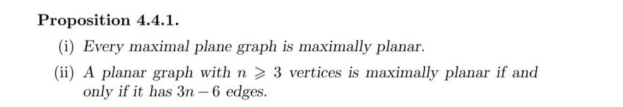 Solved Proposition 4.4.1. (i) Every maximal plane graph is | Chegg.com