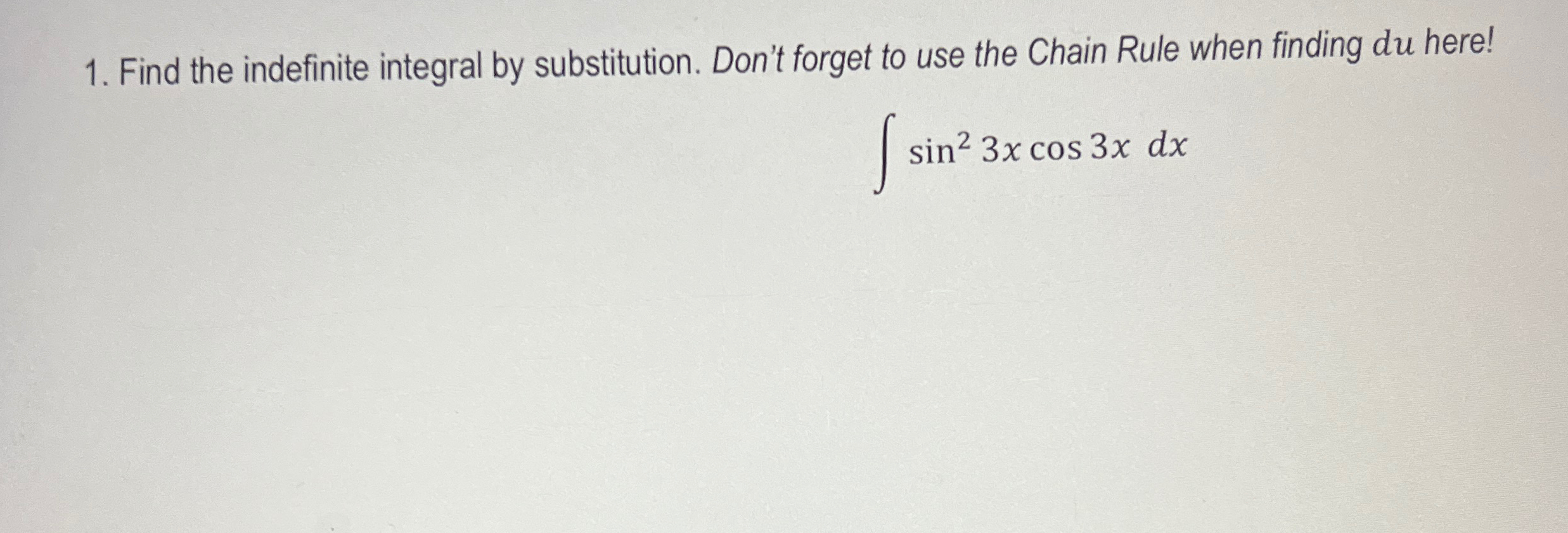 Solved Find the indefinite integral by substitution. Don't | Chegg.com