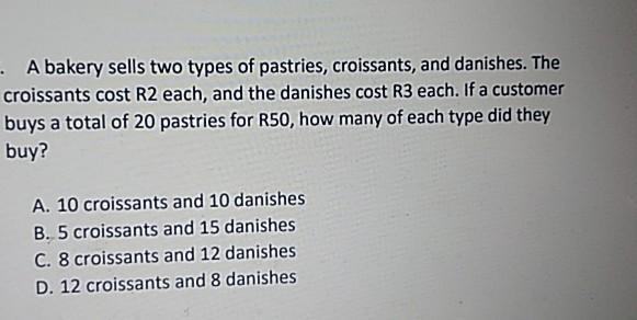Solved A bakery sells two types of pastries, croissants, and | Chegg.com