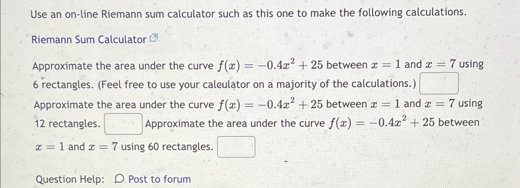 Solved Use an on-line Riemann sum calculator such as this | Chegg.com