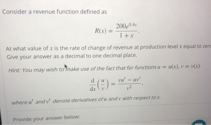 Solved Consider a revenue function defined as 200e0.4x R(x) | Chegg.com