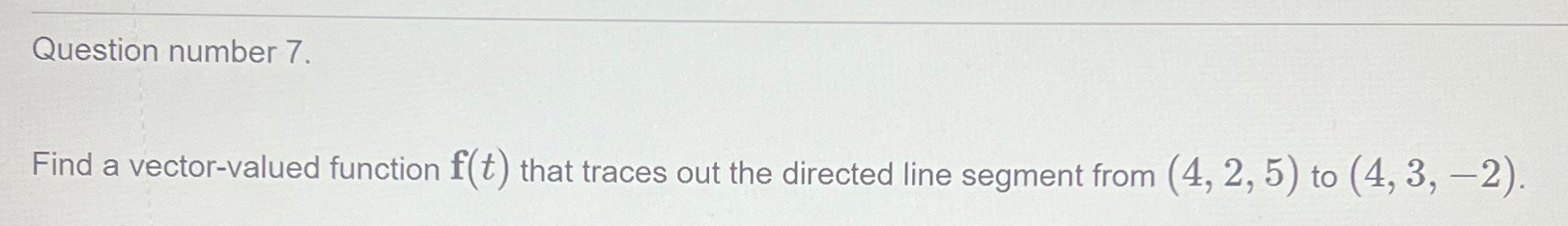 Solved Find a vector-valued function f(t) ﻿that traces out | Chegg.com