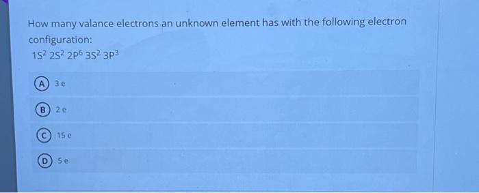 Solved How many valance electrons an unknown element has | Chegg.com