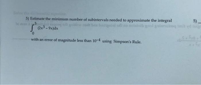 Solved 5) Estimate the minimum number of subintervals needed | Chegg.com
