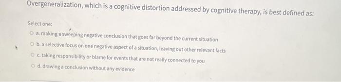 Solved Overgeneralization, which is a cognitive distortion | Chegg.com