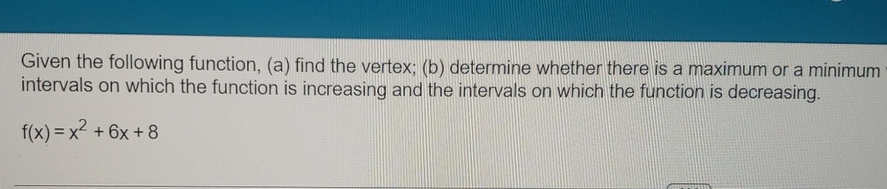 Solved Given the following function, (a) ﻿find the vertex; | Chegg.com