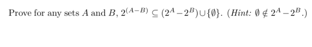 Solved Prove for any sets A and . (Hint: O!in2A-2B.) | Chegg.com