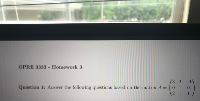 Solved OPRE 3333 - Homework 3 Question 1: Answer the | Chegg.com