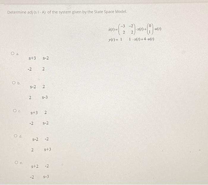 Solved Determine adj (s) - A) of the system given by the | Chegg.com
