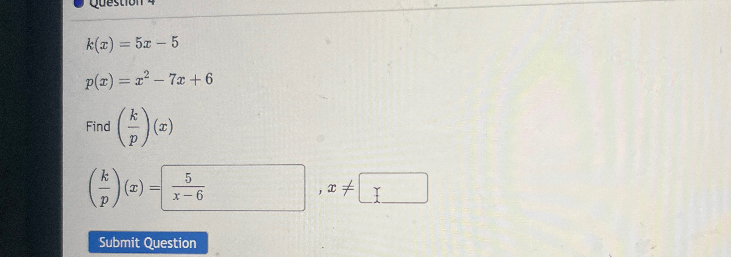 Solved k(x)=5x-5p(x)=x2-7x+6Find (kp)(x)(kp)(x)= , x≠ | Chegg.com
