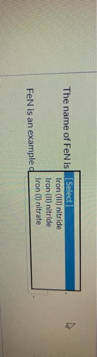 Solved The name of FeNis (Select] FeN is an example of | Chegg.com