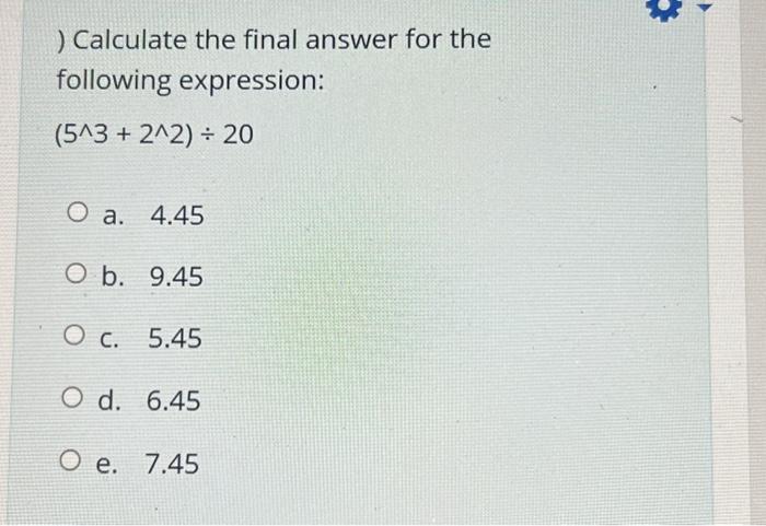 Solved ) Calculate the final answer for the following | Chegg.com