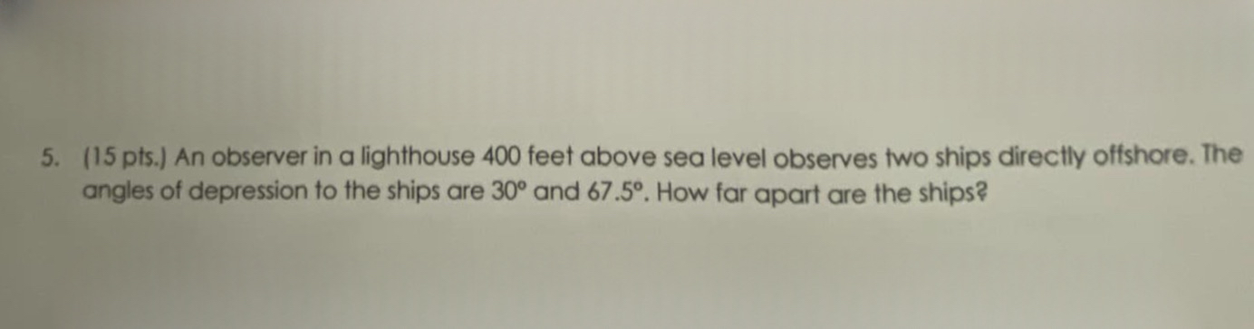 Solved ( 15 ﻿pts.) ﻿An observer in a lighthouse 400 ﻿feet | Chegg.com