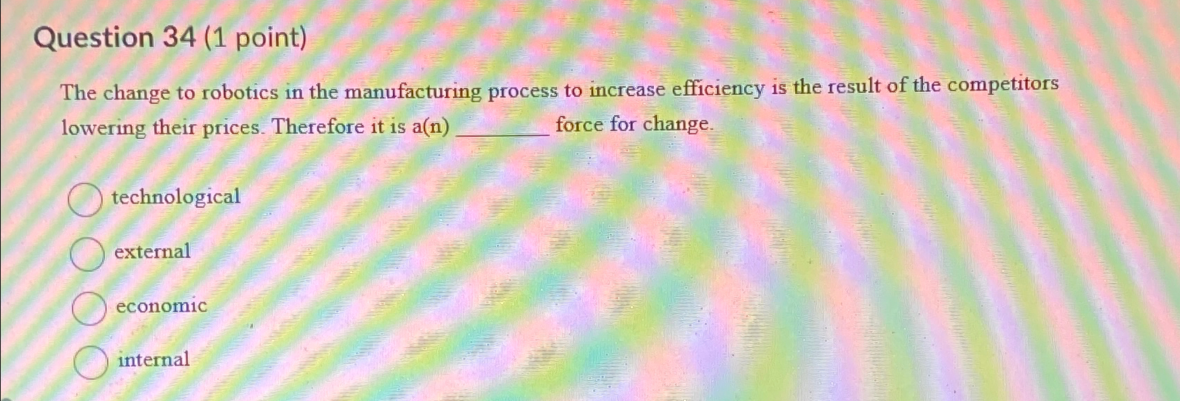 Solved Question 34 (1 ﻿point)The change to robotics in the | Chegg.com