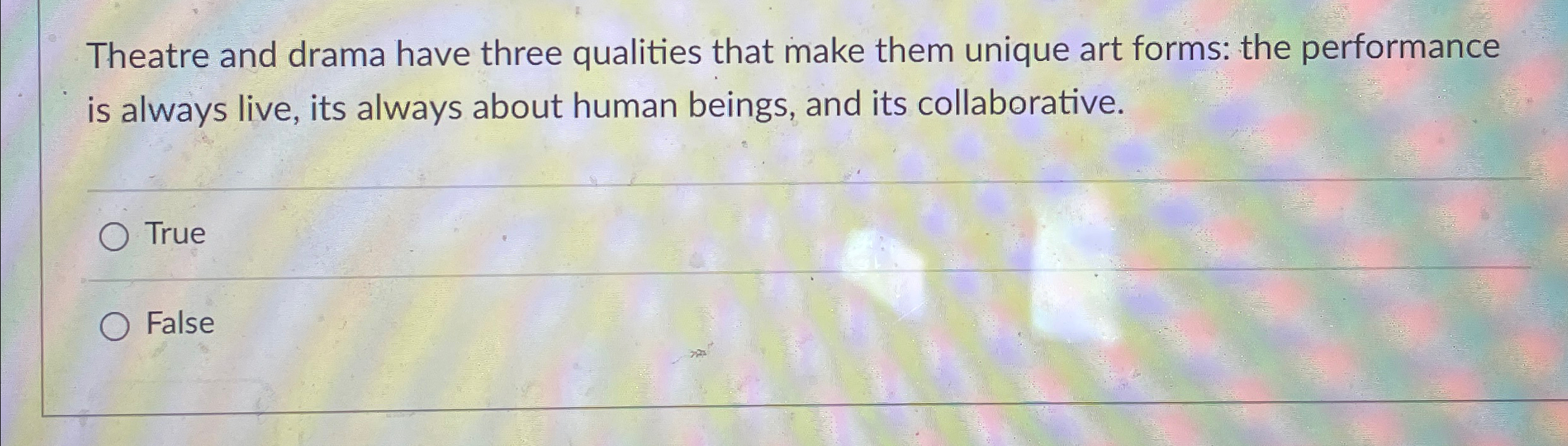 Solved Theatre and drama have three qualities that make them | Chegg.com