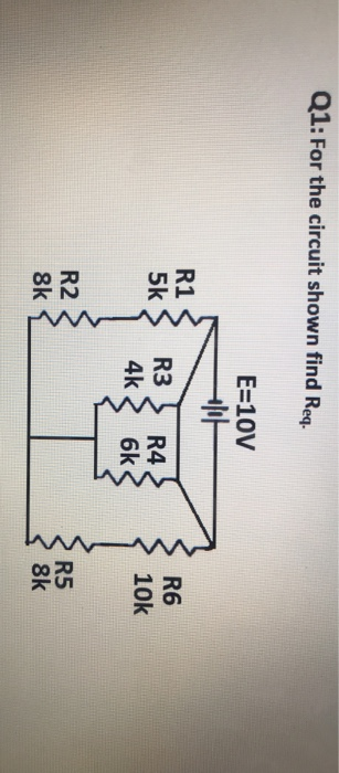 Solved Q1: For the circuit shown find Reg. E=10V HH R1 5k R3 | Chegg.com