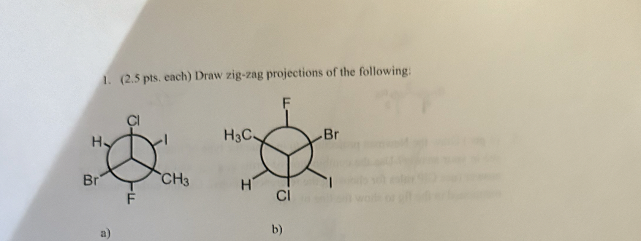 Solved (2.5 ﻿pts. ﻿each) ﻿Draw zig-zag projections of the | Chegg.com