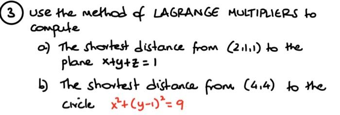 Solved 3) Use the method of LAGRANGE MULTIPLIERS to compute | Chegg.com