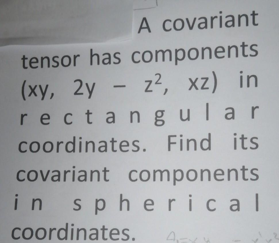 Solved A covariant tensor has components (xy, 2y – z?, xz) | Chegg.com
