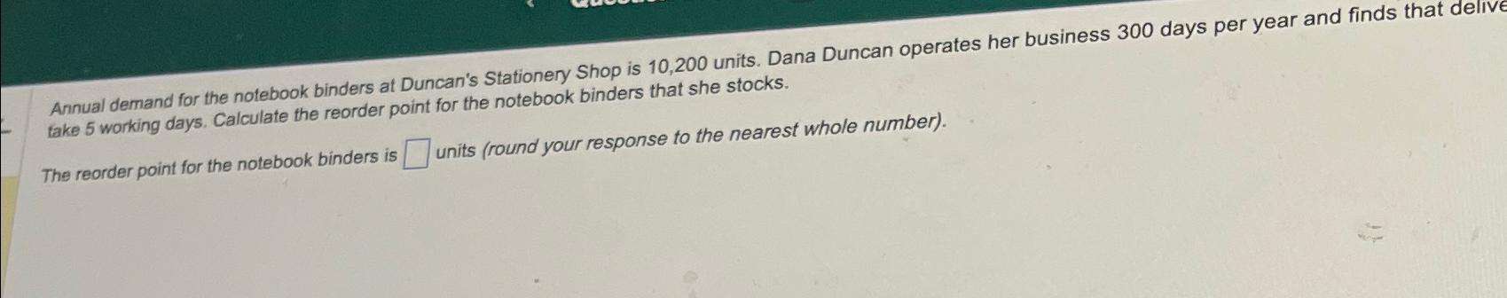 Solved Annual demand for the notebook binders at Duncan's | Chegg.com