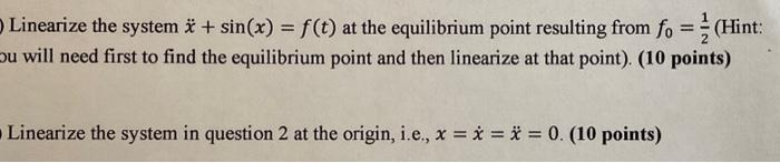 Solved 3) Linearize the system in question 2 at the origin, | Chegg.com