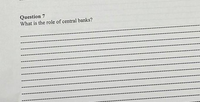 Solved Question 7 What is the role of central banks? | Chegg.com