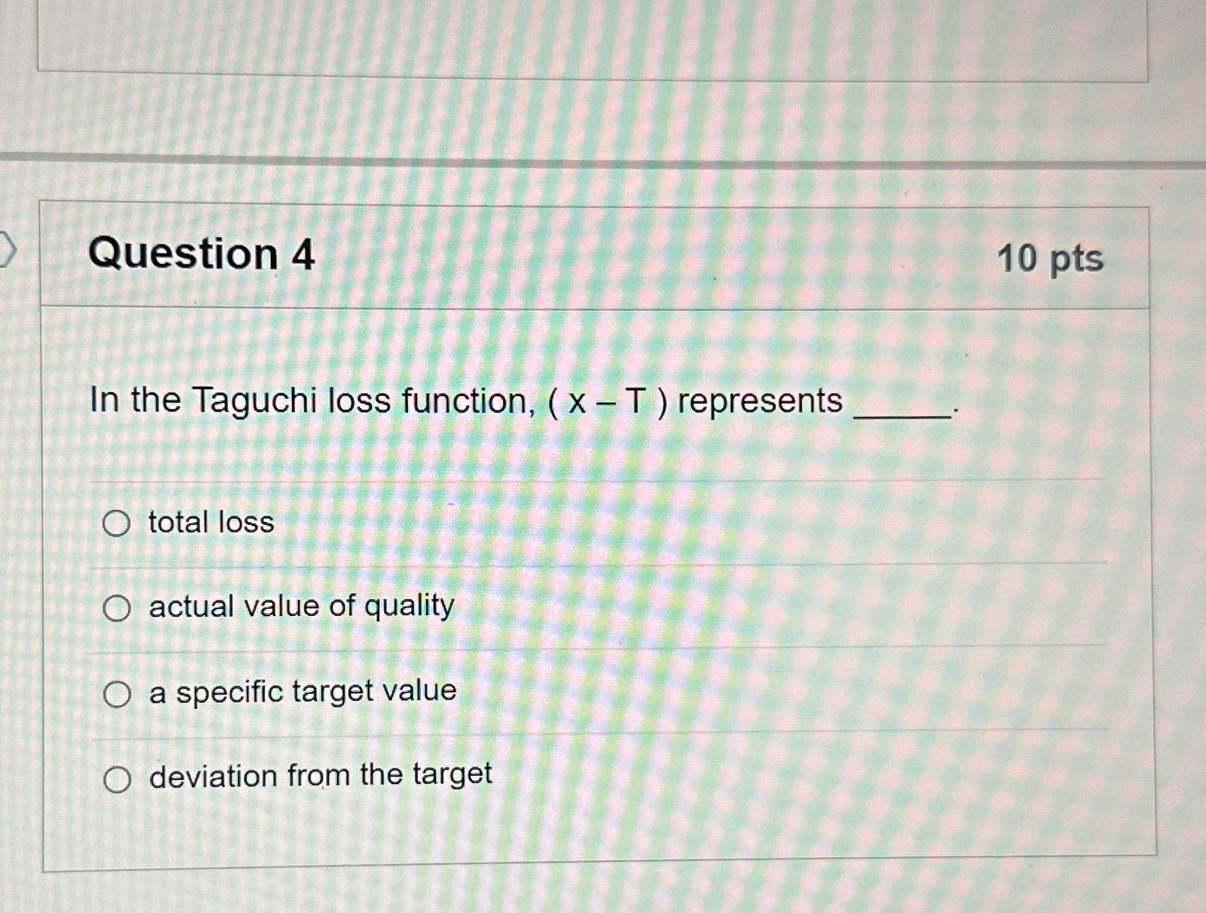 Solved Question 410ptsin The Taguchi Loss Function X T