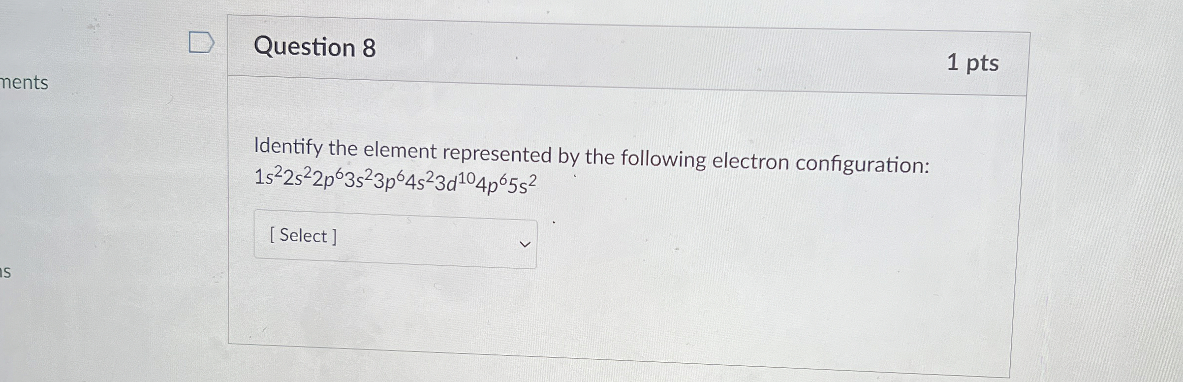Solved Question 81 ﻿ptsIdentify the element represented by | Chegg.com