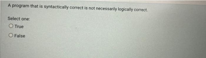 Solved A Program That Is Syntactically Correct Is Not 
