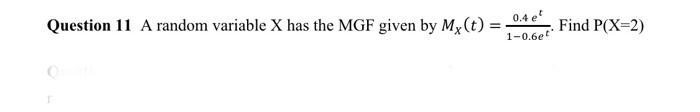 Solved Question 11 A random variable X has the MGF given by | Chegg.com
