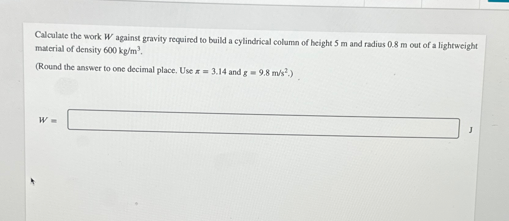 Solved Calculate the work W ﻿against gravity required to | Chegg.com