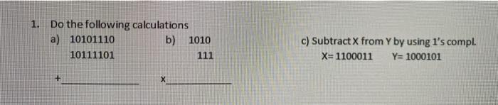 Solved 1. Do the following calculations a) 10101110 b) 1010 | Chegg.com