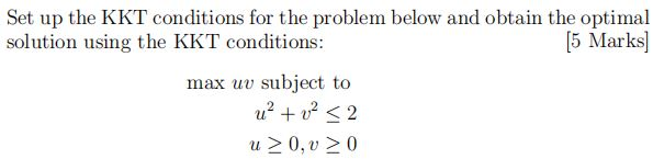 Set Up The Kkt Conditions For The Problem Below And