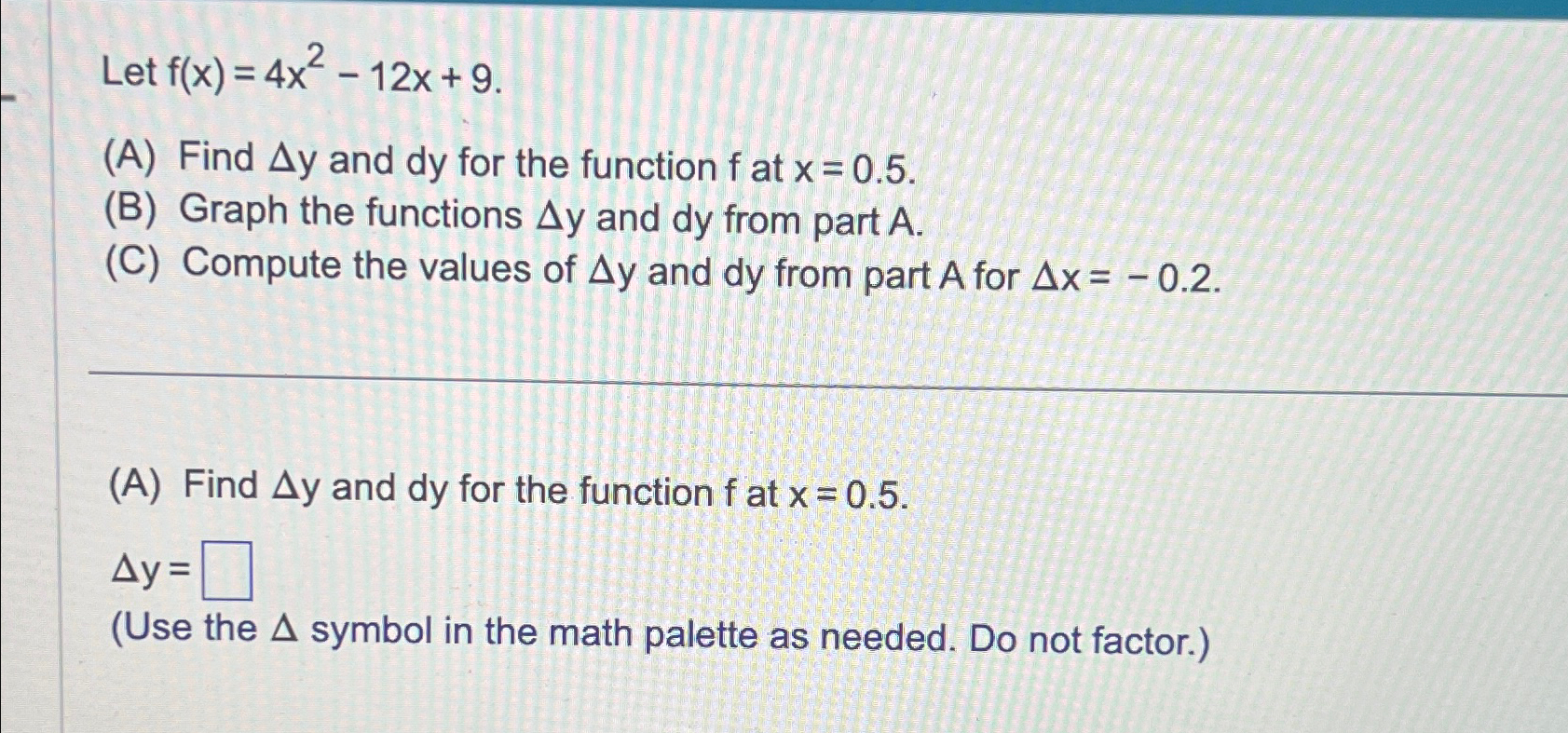 Solved Let f(x)=4x^(2)-12x+9.\\n(A) Find \\\\Delta y and dy | Chegg.com