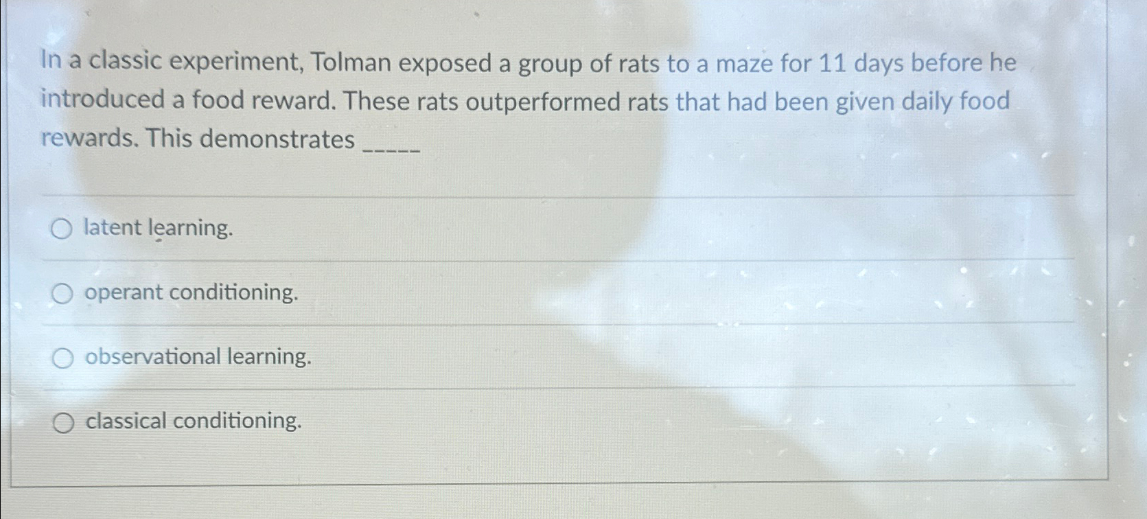 Solved In a classic experiment, Tolman exposed a group of | Chegg.com