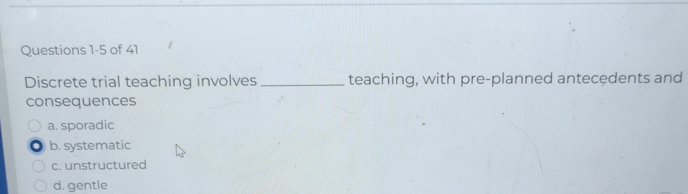 Solved Questions 1-5 ﻿of 41iscrete trial teaching involves | Chegg.com