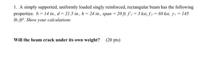Solved 1. A simply supported, uniformly loaded singly | Chegg.com