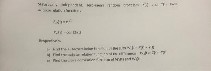 Solved Statistically independent, zero-mean random processes | Chegg.com