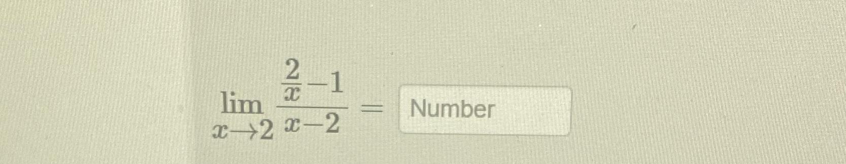 Solved limx→22x-1x-2= | Chegg.com