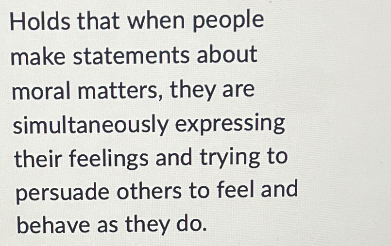Solved Holds that when people make statements about moral | Chegg.com