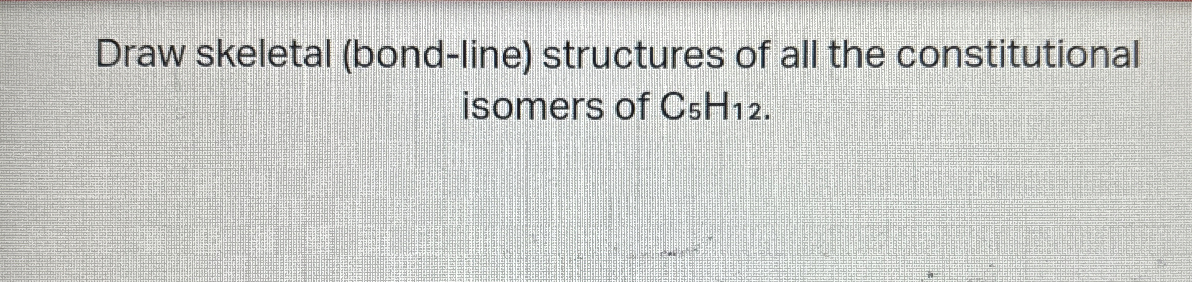 Solved Draw Skeletal Bond Line ﻿structures Of All The