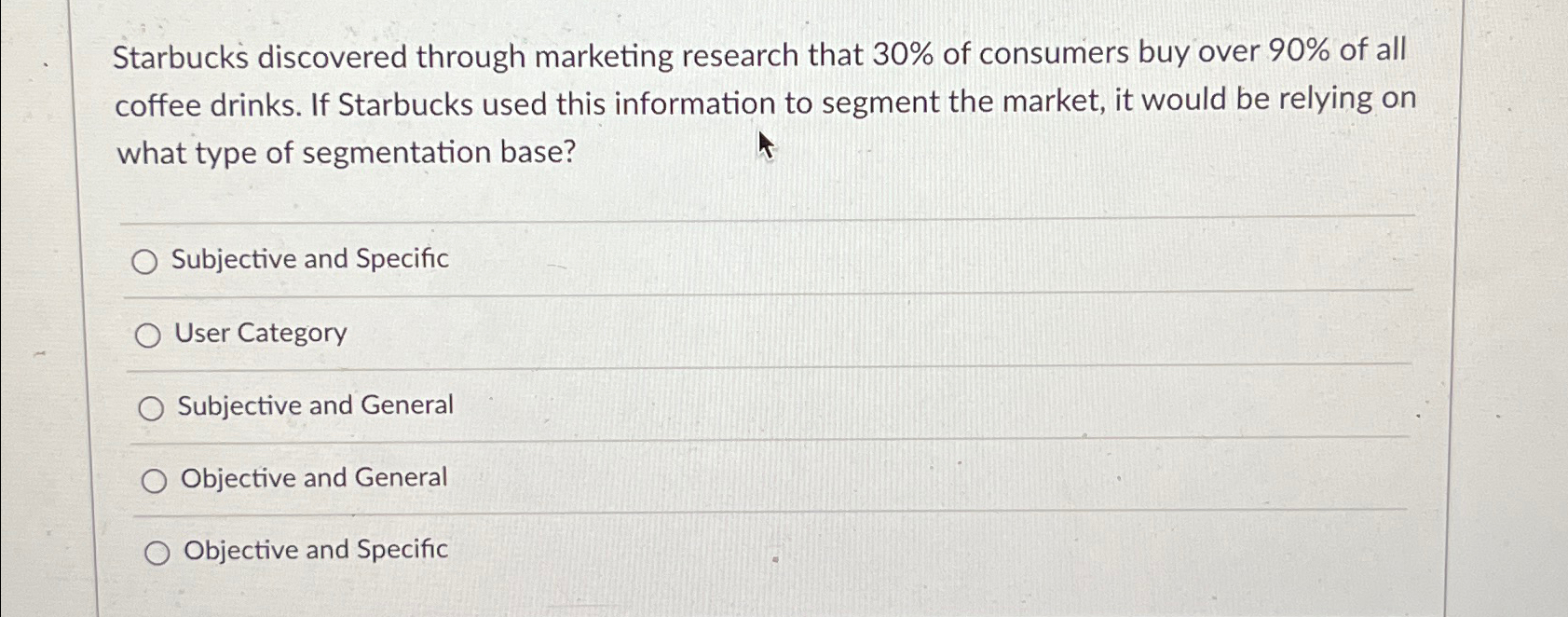 Solved Starbucks discovered through marketing research that | Chegg.com