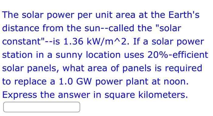 Solved The solar power per unit area at the Earth's distance | Chegg.com