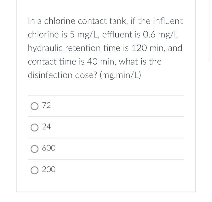 Solved In a chlorine contact tank, if the influent chlorine | Chegg.com