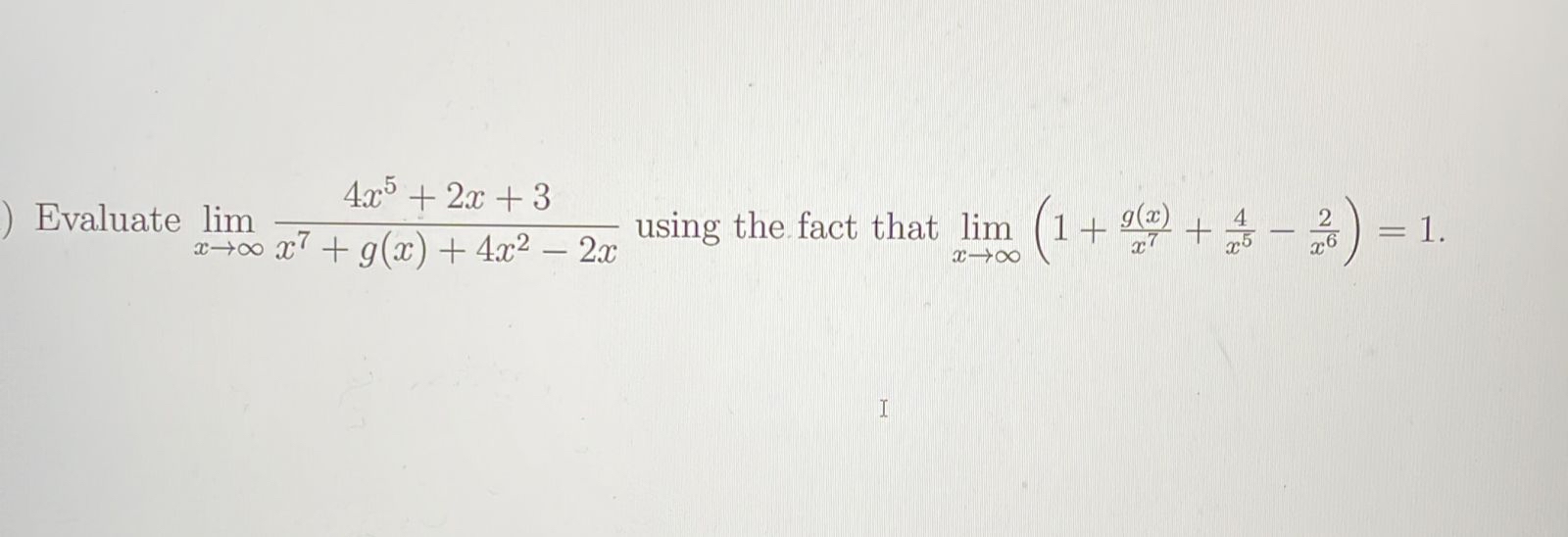 Solved Evaluate limx→∞4x5+2x+3x7+g(x)+4x2-2x ﻿using the fact | Chegg.com