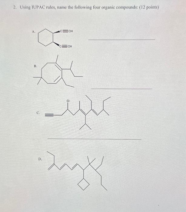 Solved 2. Using IUPAC rules, name the following four organic | Chegg.com